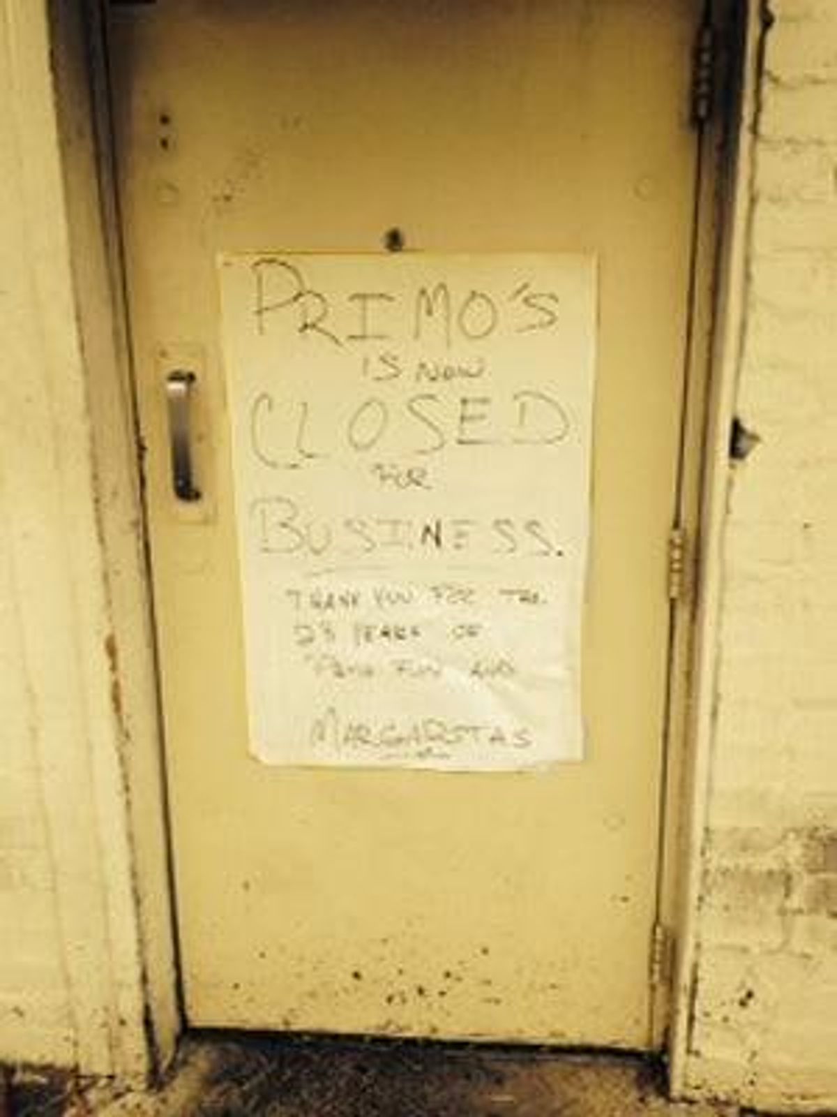 Hand-written sign on Primos back door announces the bad news ...
